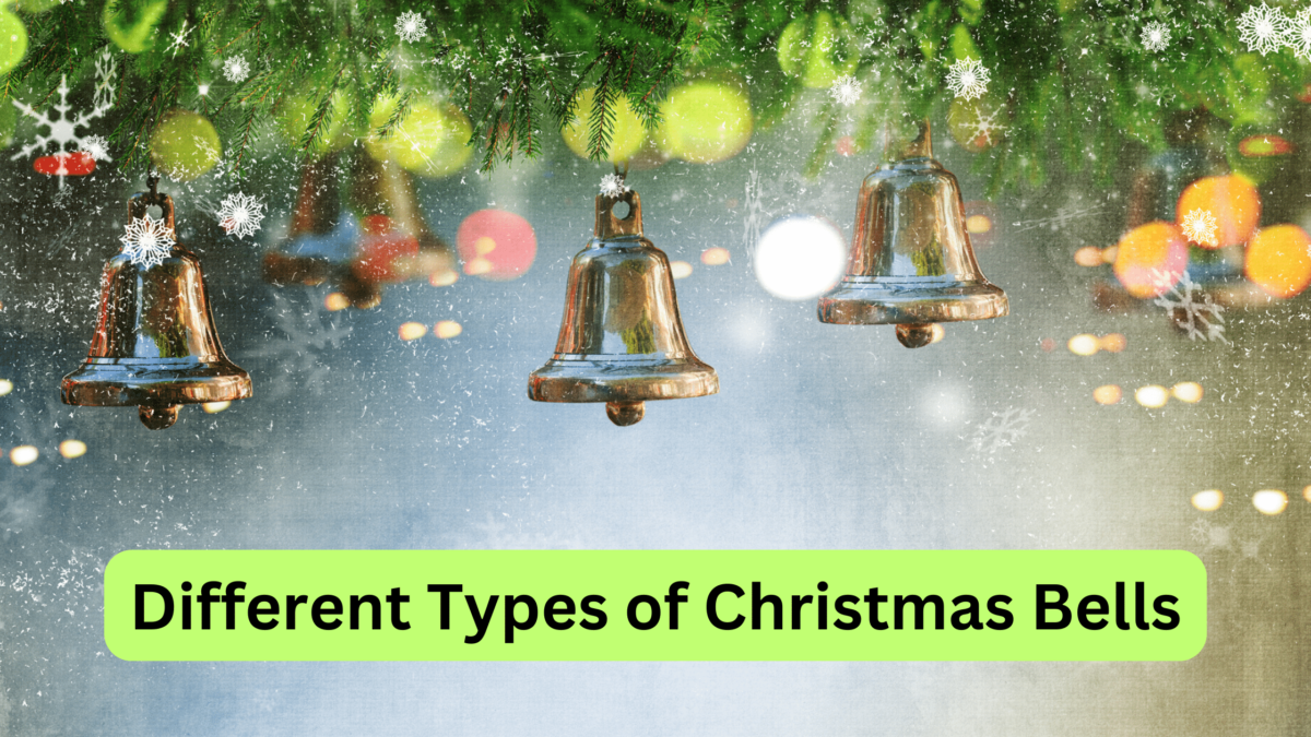 Exploring the Different Types of Christmas Bells